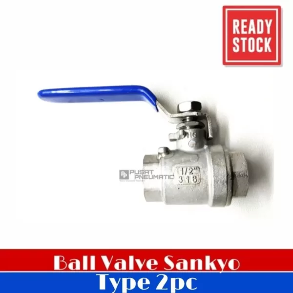 Ball Valve Keran Stainless SANKYO 2PC Full Bore Body - Pusat Pneumatic